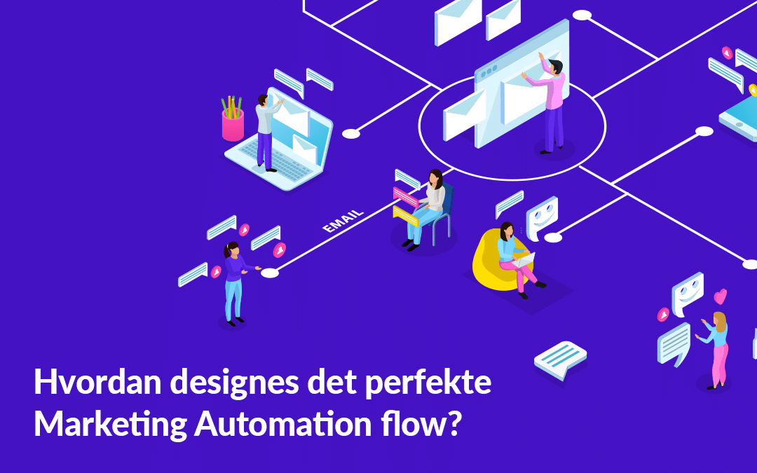 Hvordan designes det perfekte Marketing Automation flow ...