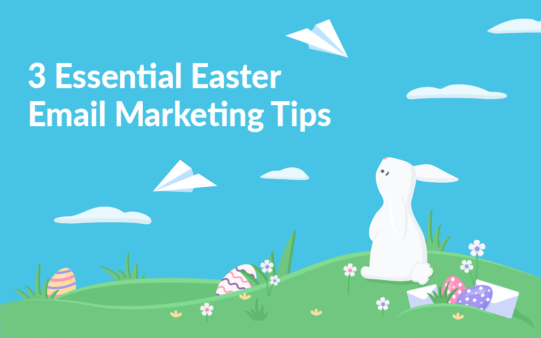 3 Essential Easter Email Marketing Tips - MarketingPlatform