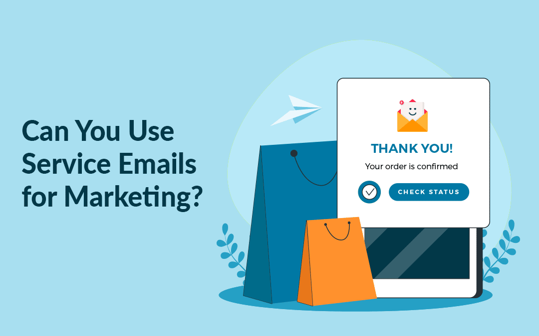 Can You Use Service Emails for Marketing? MarketingPlatform