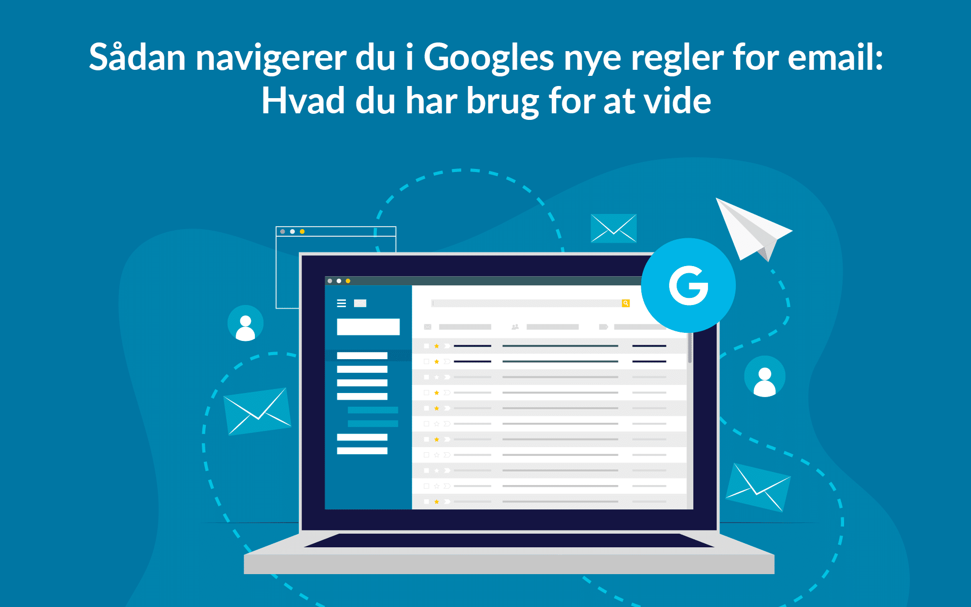 Sådan navigerer du i Googles nye regler for email: Hvad du har brug for ...